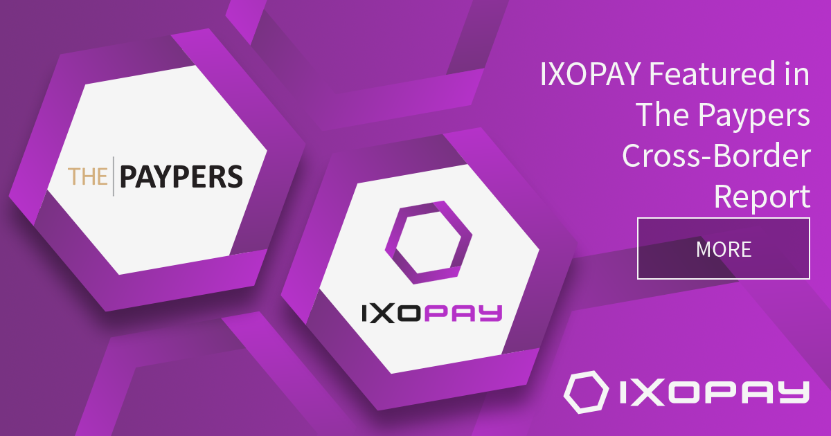 IXOPAY | IXOPAY in The Paypers Cross-Border Payment Report